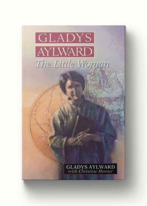 Biography - Gladys Aylward: The Little Woman - Lamplighter Ministries